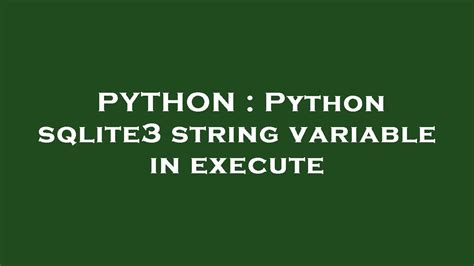 python python sqlite3 string variable in execute youtube