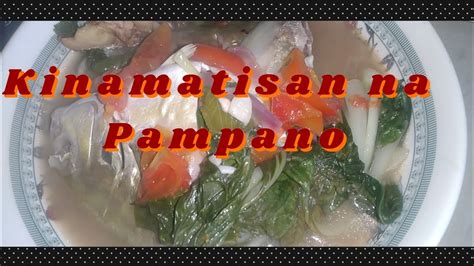 How To Cook Kinamatisang Pampano Lutong Bahay Youtube