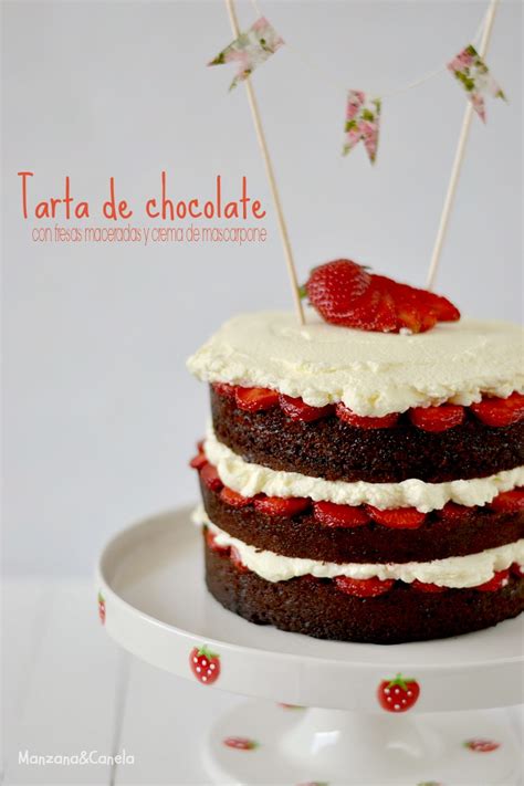 Manzana Canela Tarta Jugosa De Chocolate Con Fresas Maceradas Y Crema