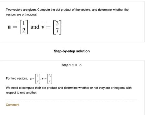 solved two vectors are given compute the dot product of the vectors and determine whether the
