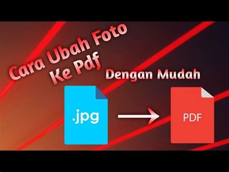 Cara Ubah Foto Ke Pdf Dengan Mudah Youtube