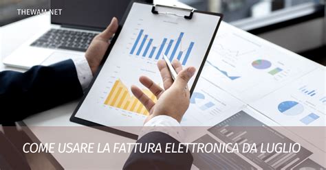 Come Usare La Fattura Elettronica Da Luglio Guida Facile