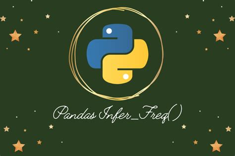 Using Pandas Infer Freq In Python Made Easy AskPython