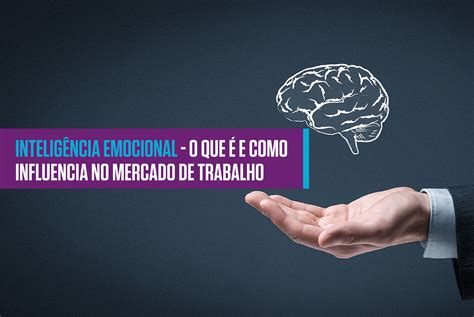 A Ideia Chave Por Tr S Da Intelig Ncia Emocional