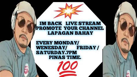 Im Back Live Stream MgaLODS PROMOTE YOUR CHANNEL LAPAGAN NG BAHAY