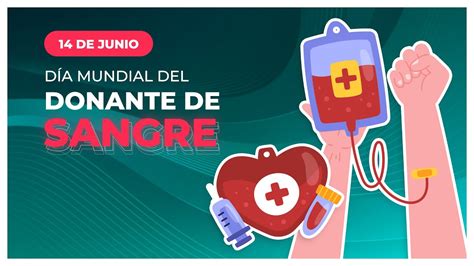 De Junio D A Mundial Del Donante De Sangre Youtube
