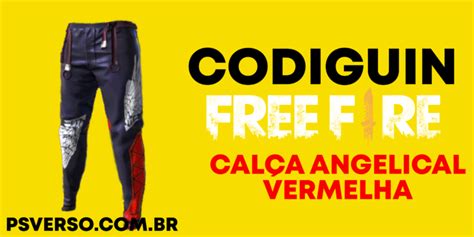 CODIGUIN FF Tudo sobre a Calça Angelical Vermelha em 2022 PS Verso