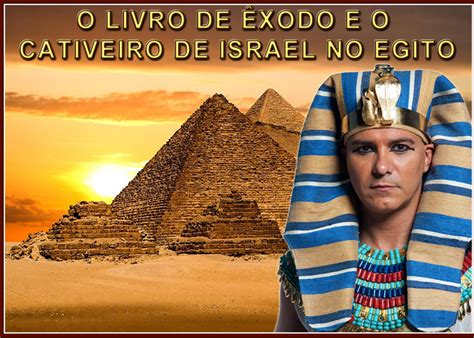 Blog Josimar Ribeiro LIÇÃO 01 O LIVRO DE ÊXODO E O CATIVEIRO DE