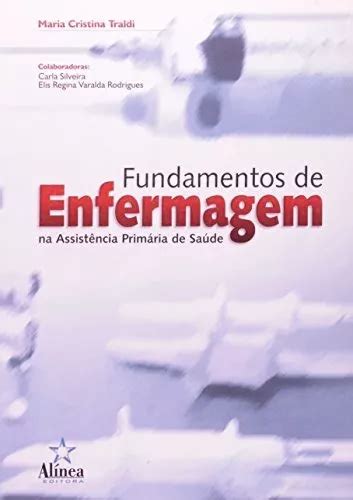 Fundamentos De Enfermagem Na Assistência Primária De Saúde De Maria