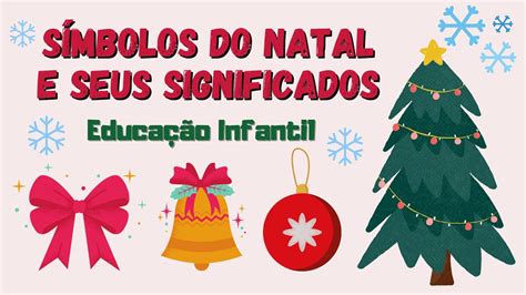 S Mbolos Do Natal Educa O Infantil Natal Youtube