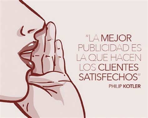 La Mejor Publicidad Es La Que Hacen Los Clientes Satisfechos