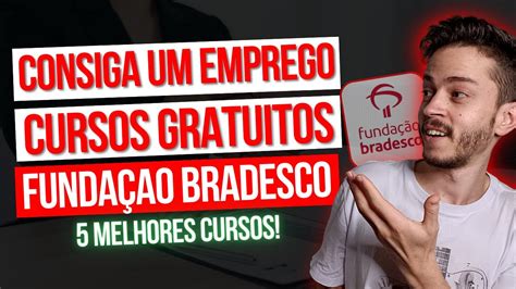 5 MELHORES CURSOS ONLINE GRATUITOS NA FUNDAÇÃO BRADESCO PARA CONSEGUIR