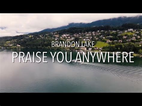 Brandon Lake Praise You Anywhere Lyrics Youtube