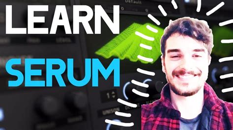 The Ultimate Xfer Serum Tutorial A To Z Youtube