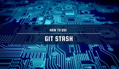 How To Use Git Stash Practically Complete Flow