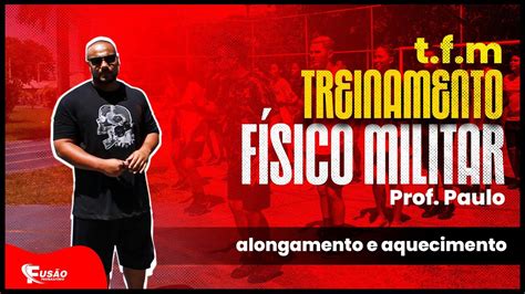 Treinamento Físico Militar TFM Alongamento e aquecimento YouTube