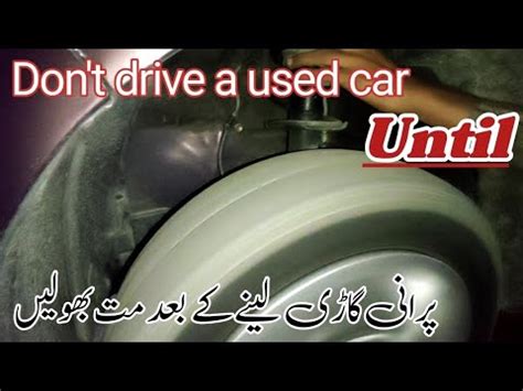 Don T Drive A Used Car What To Do After Buying A Used Car Purani