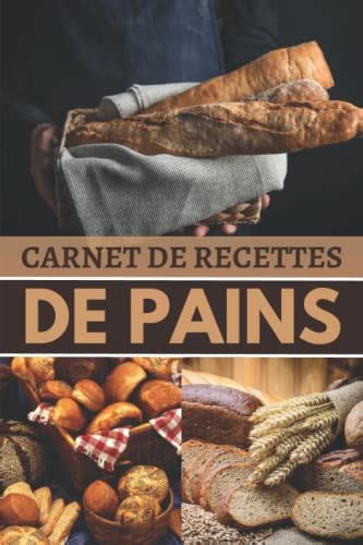 Carnet De Recettes De Pains Cahier De Recettes Sp Cial Pain Carnet