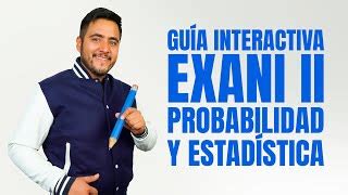 Guía EXANI II Módulo 14 Probabilidad y estadística Ti Doovi