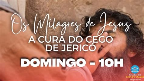 Os Milagres De Jesus A Cura Do Cego De Jeric Youtube