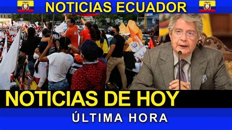 Noticias Ecuador Hoy De Julio Ltima Hora Ecuador Envivo