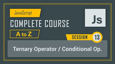 Ternary Operator Or Conditional Operator Java Script Lecture