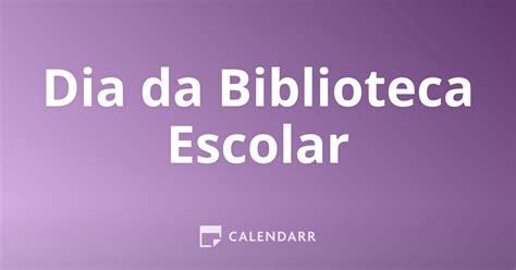 Dia Da Biblioteca Escolar 27 De Outubro De 2025 Calendarr