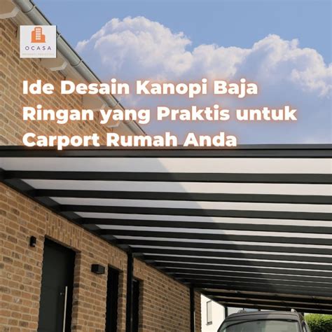 Ide Desain Kanopi Baja Ringan Yang Praktis Untuk Carport Rumah Anda