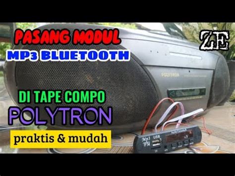 CARA PASANG MODUL MP3 BLUETOOTH DI TAPE COMPO POLYTRON YouTube