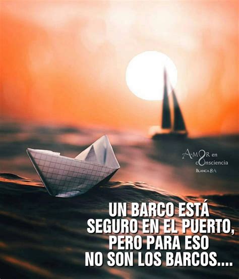 Un barco está seguro en el puerto pero para eso no son los barcos