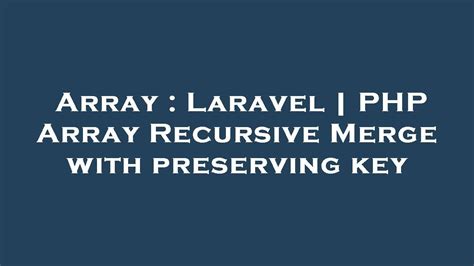 Array Laravel PHP Array Recursive Merge With Preserving Key YouTube