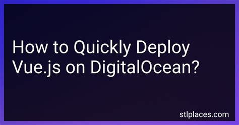 how to quickly deploy vue js on digitalocean in 2024