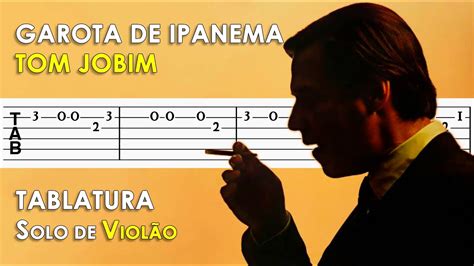 Garota de Ipanema Tablatura Solo de Violão Simplificado Tom Jobim