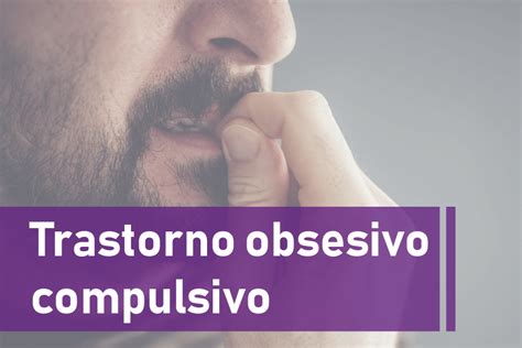 Qué es el trastorno obsesivo compulsivo