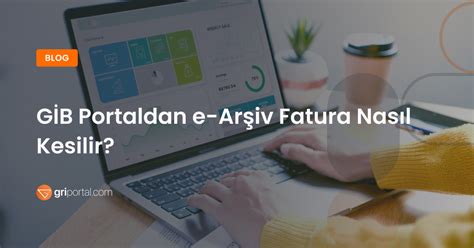 GİB Portaldan e Arşiv Fatura Nasıl Kesilir Gri Portal
