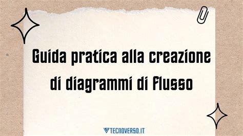 Guida Pratica Alla Creazione Di Diagrammi Di Flusso