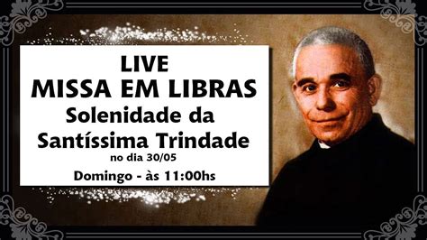 Missa Em Libras Solenidade Sant Ssima Trindade Youtube