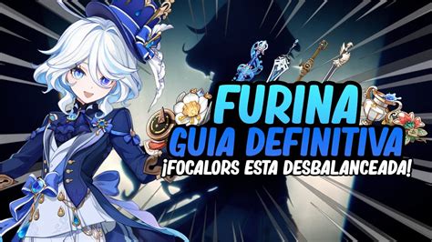 GUIA COMPLETA DE FURINA La Mejor Build Para Focalors Armas
