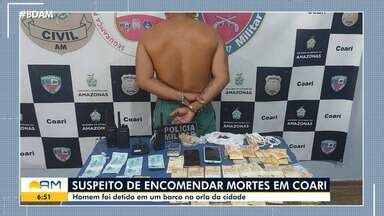 Bom Dia Amazonas Suspeito De Encomendar Mortes Em Coari Preso