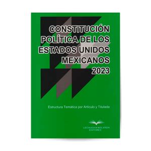 Constituci N Pol Tica De Los Estados Unidos Mexicanos Editorial