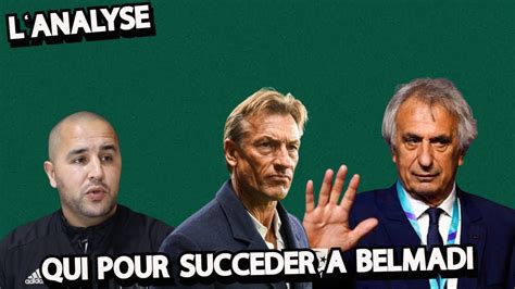 QUI POUR SUCCEDER A BELMADI HERVE RENARD OU HALILHODZIC YouTube