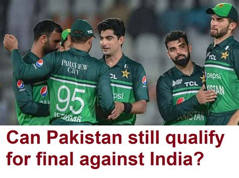 Asia Cup 2023 Can Pakistan Still Qualify For Final Versus India