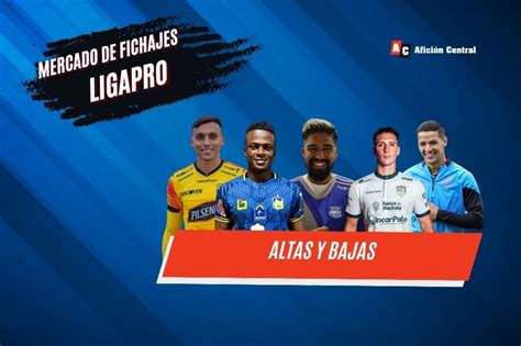 Mercado De Fichajes De La Ligapro Altas Y Bajas Para La Temporada