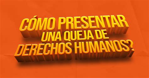 Cómo presentar una Queja de Derechos Humanos FB Live