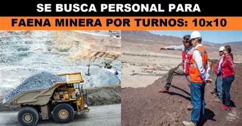 SE BUSCA PERSONAL PARA FAENA MINERA POR TURNOS 10x10