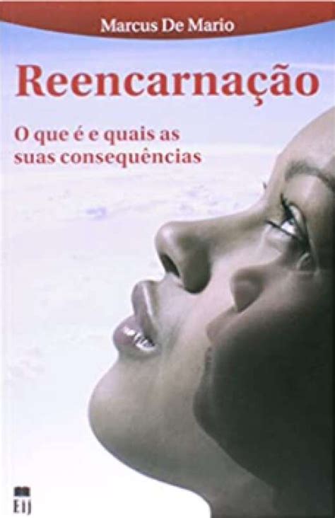 Livro Reencarnação O que é e quais as suas consequências MARCUS DE