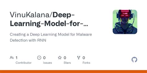 github vinukalana deep learning model for malware detection with rnn creating a deep learning