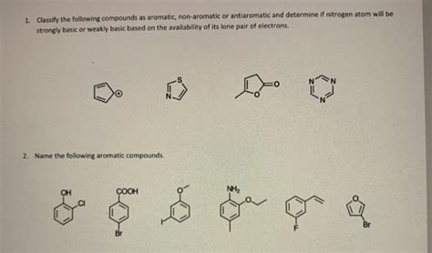 Solved 1 Classify The Following Compounds As Aromatic Chegg