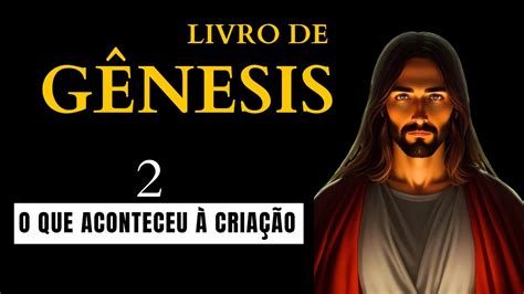B Blia Narrada G Nesis O Que Aconteceu Cria O Youtube