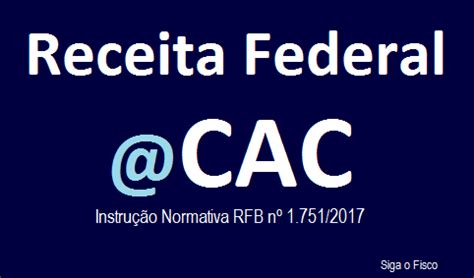 E CAC Receita Edita Novas Regras De Acesso Dos Contribuintes Aos